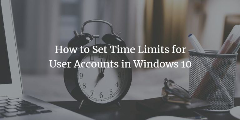 How to Set Time Limits for User Accounts in Windows 10