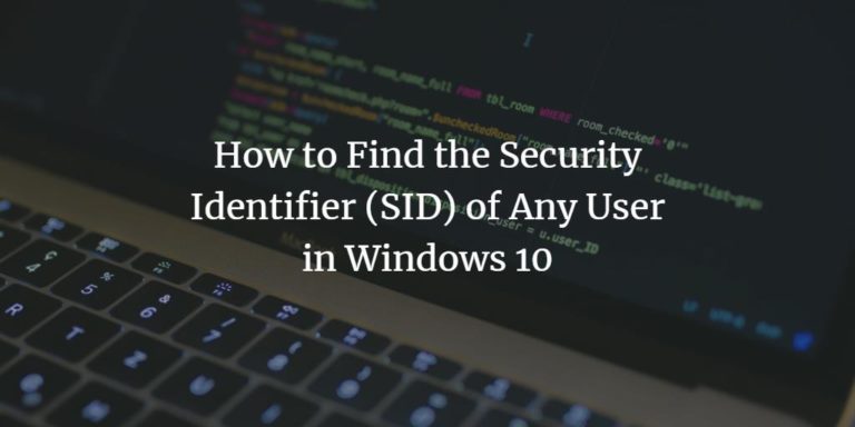 How to Find the Security Identifier (SID) of Any User in Windows 10