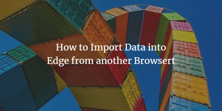 How to Import Data into Edge from another Browser