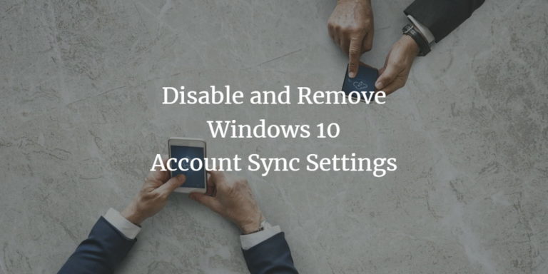 Disable And Remove Windows 10 Account Sync Settings