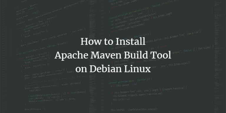 How to Install Apache Maven Build Tool on Debian Linux