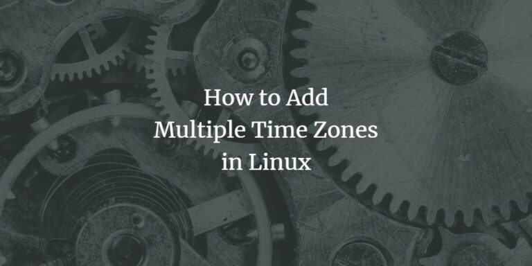 How to Add Multiple Time Zones in Linux