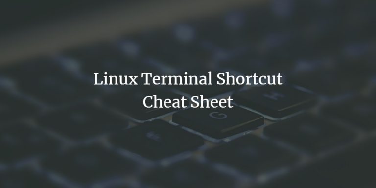 Linux Terminal Shortcut Cheat Sheet