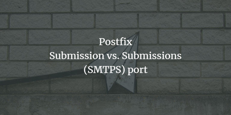 Postfix Submission Vs Submissions Smtps Port