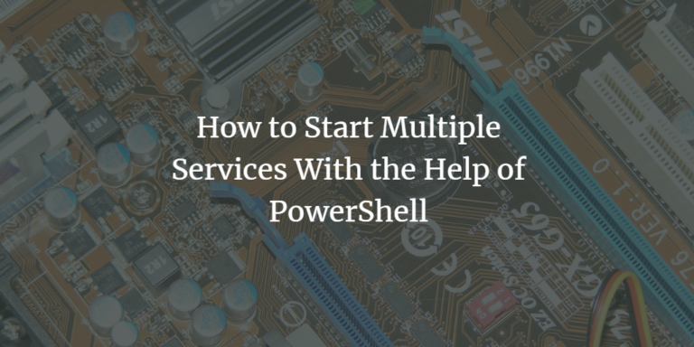 How To Start Multiple Services With The Help Of Powershell