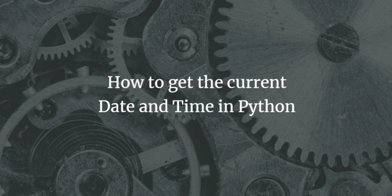 How To Get The Current Date And Time In Python