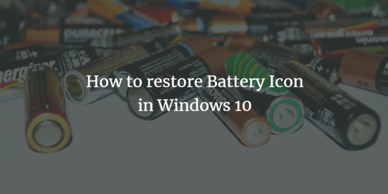 How to restore Battery Icon in Windows 10
