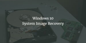 Windows 10 System Image Recovery